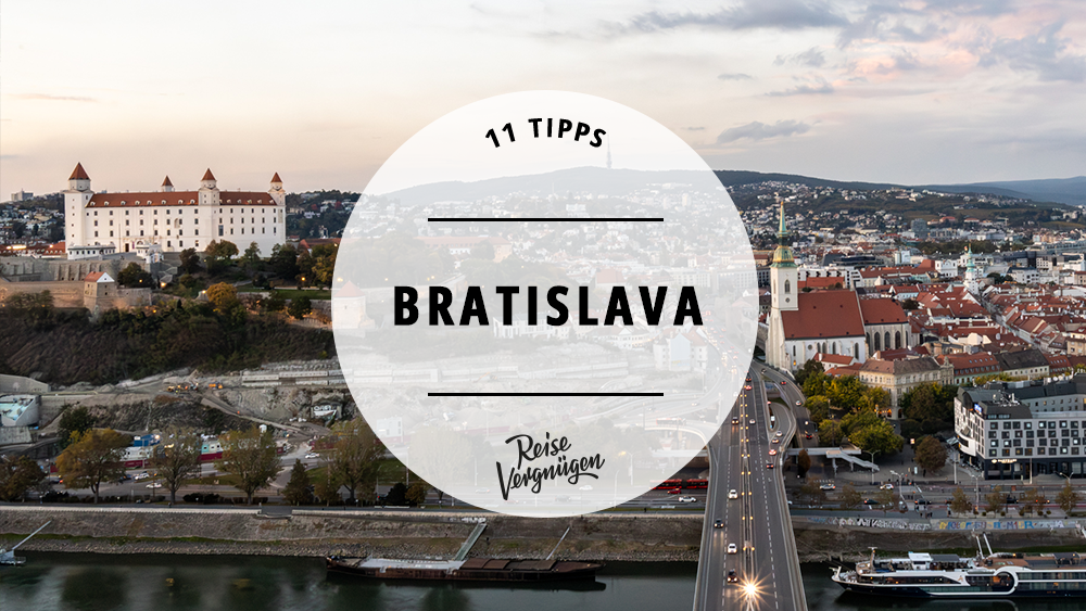 Bratislava – 11 Tipps für die coole Hauptstadt der Slowakei ...